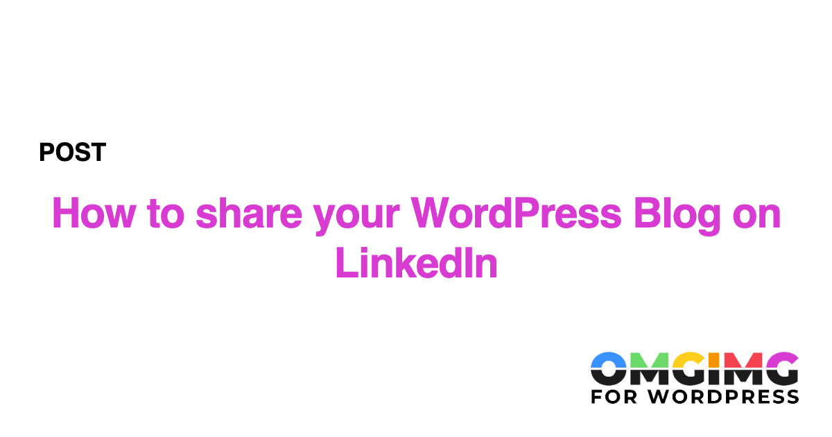 How to share your WordPress Blog on LinkedIn